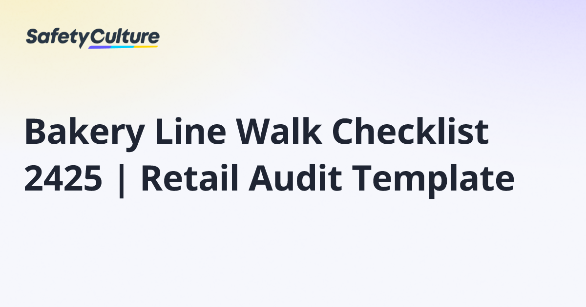 Bakery Line Walk Checklist 2425 | Retail Audit Template | Free Template