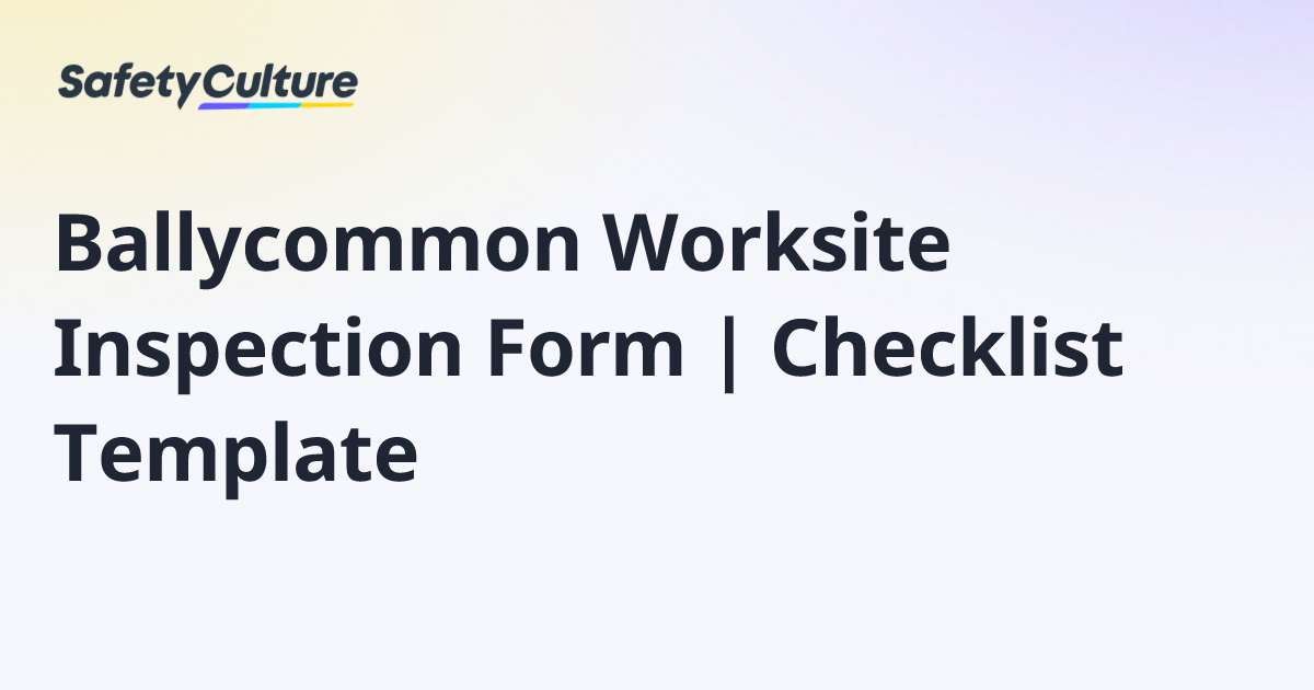 Ballycommon Worksite Inspection Form | Checklist Template | Free Template