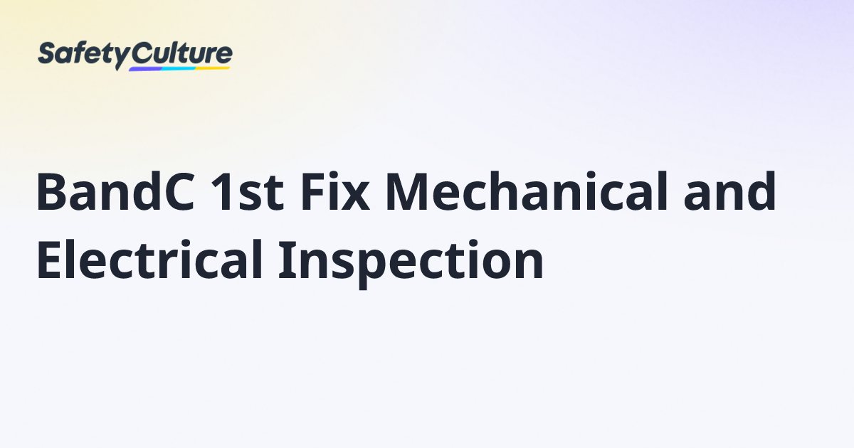 BandC 1st Fix Mechanical and Electrical Inspection | Free Template