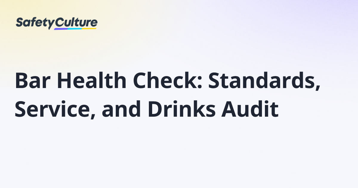 Bar Health Check: Standards, Service, and Drinks Audit | Free Template