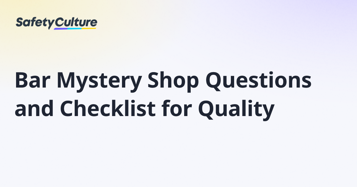 Bar Mystery Shop Questions and Checklist for Quality | Free Template