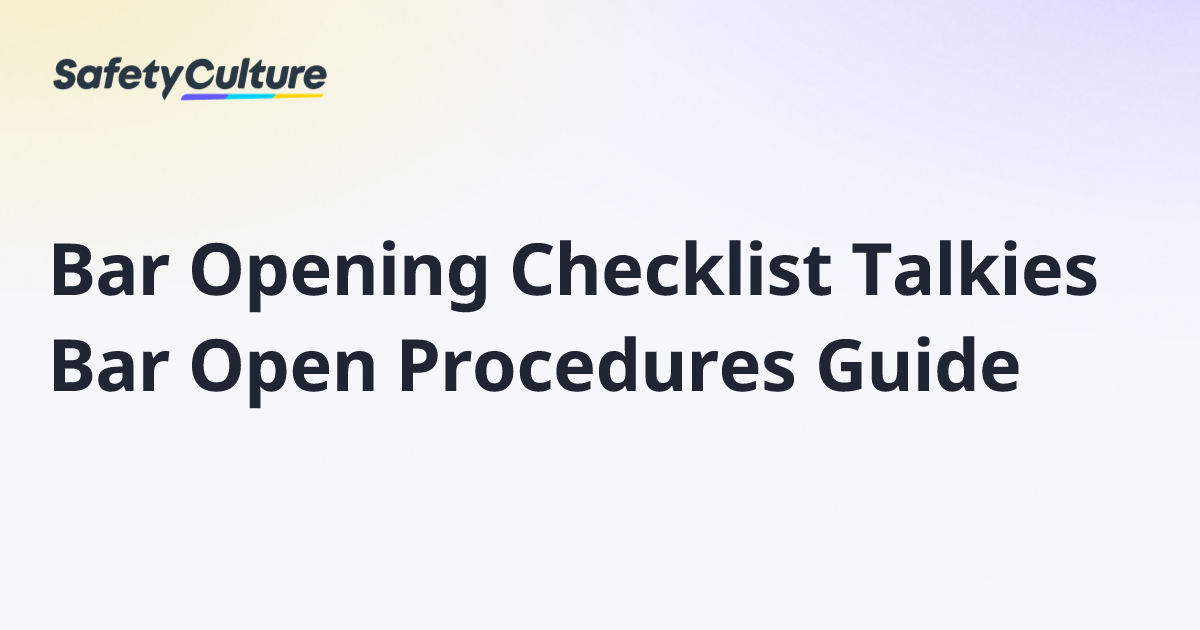 Bar Opening Checklist Talkies Bar Open Procedures Guide | Free Template