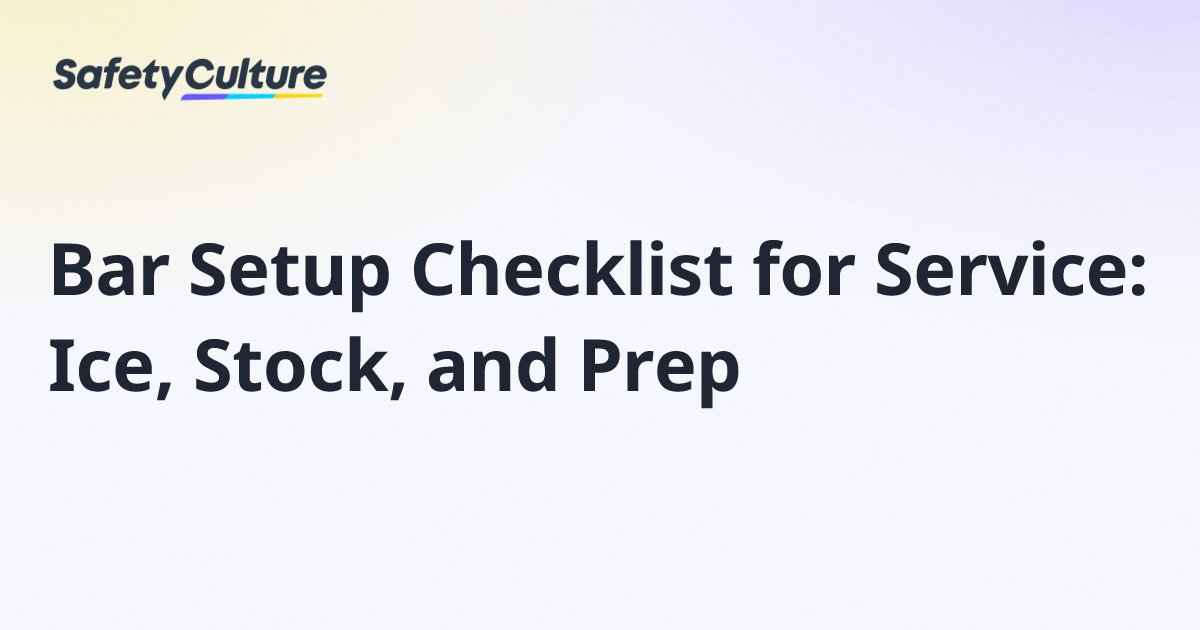 Bar Setup Checklist for Service: Ice, Stock, and Prep | Free Template