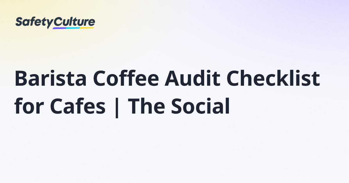 Barista Coffee Audit Checklist for Cafes | The Social | Free Template
