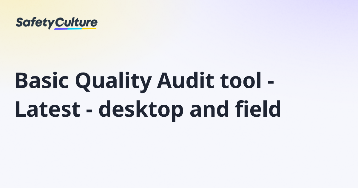 Basic Quality Audit tool - Latest - desktop and field | Free Template