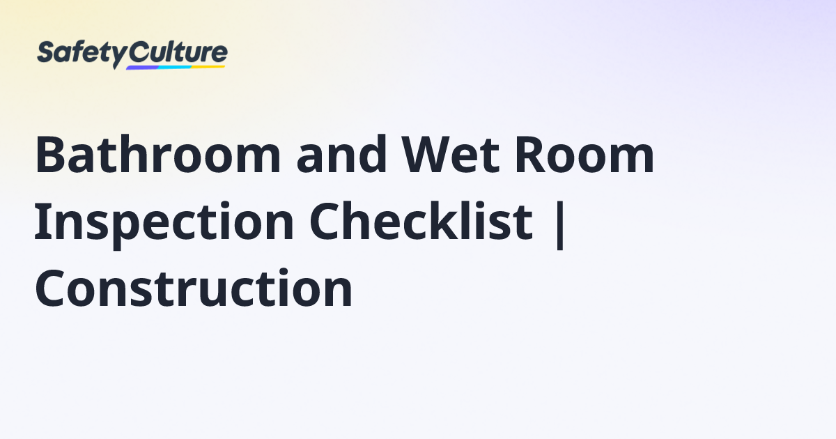 Bathroom and Wet Room Inspection Checklist | Construction | Free Template