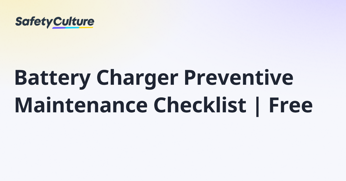 Battery Charger Preventive Maintenance Checklist | Free | Free Template