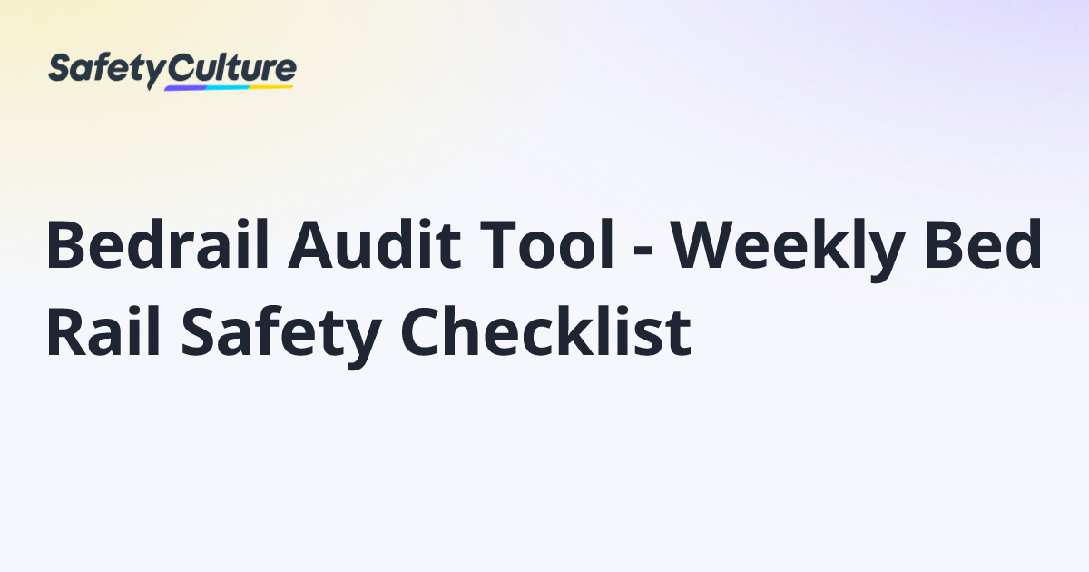 Bedrail Audit Tool - Weekly Bed Rail Safety Checklist | Free Template