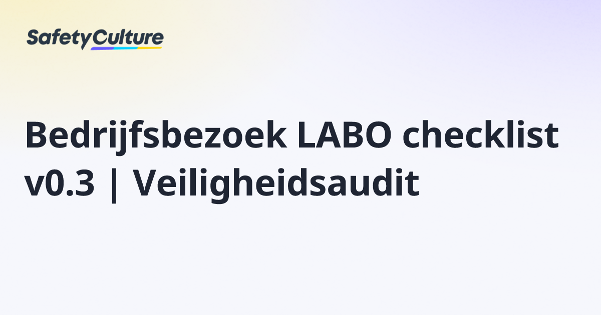 Bedrijfsbezoek LABO checklist v0.3 | Veiligheidsaudit | Free Template