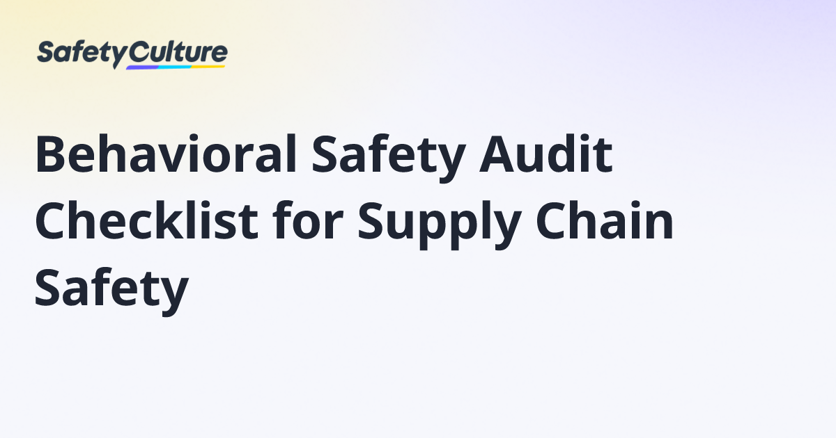 Behavioral Safety Audit Checklist for Supply Chain Safety | Free Template