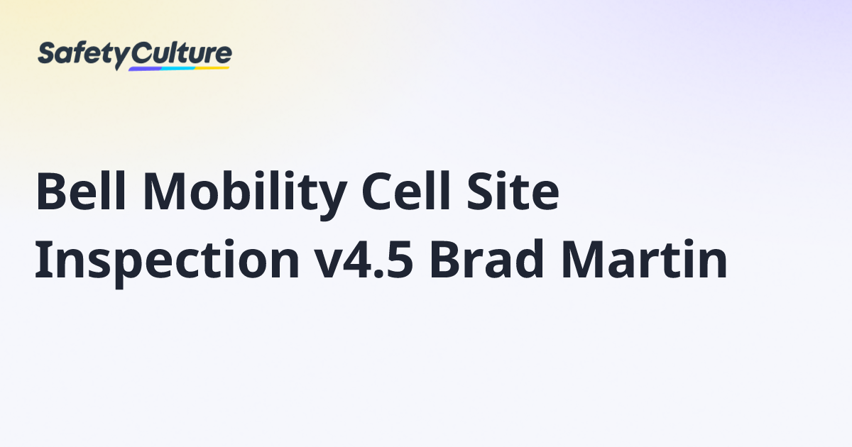 Bell Mobility Cell Site Inspection v4.5 Brad Martin | Free Template