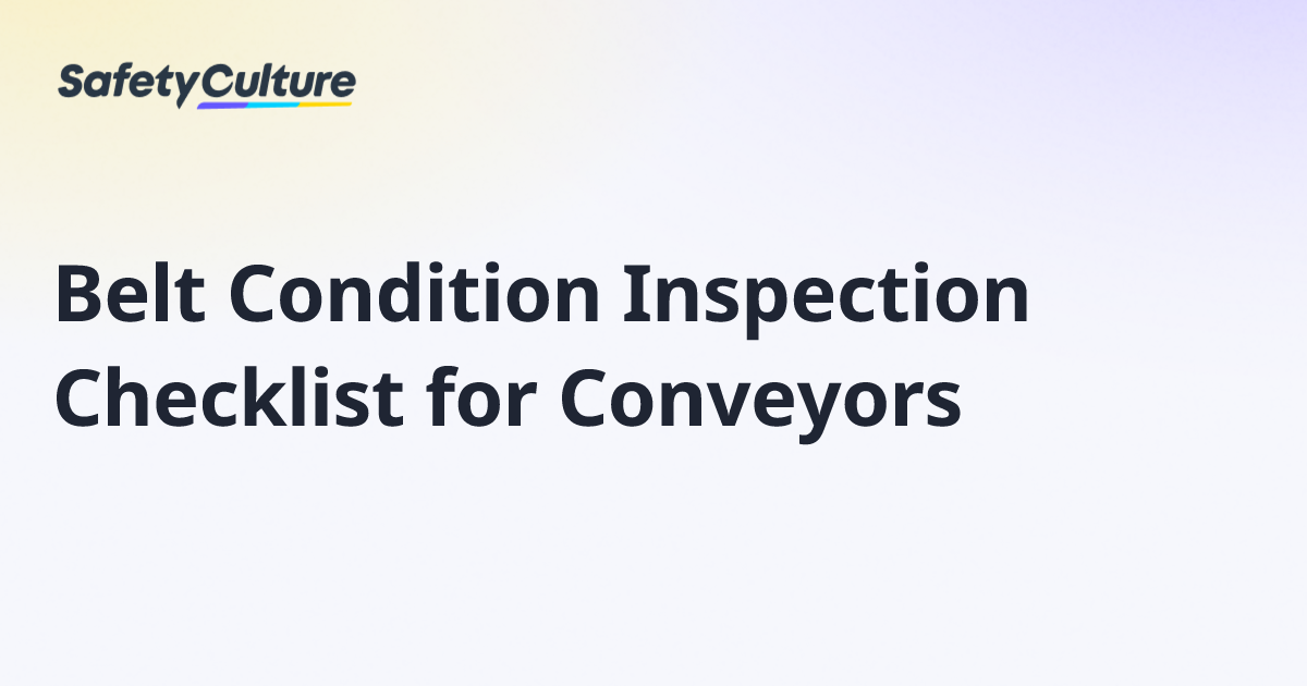 Belt Condition Inspection Checklist for Conveyors | Free Template