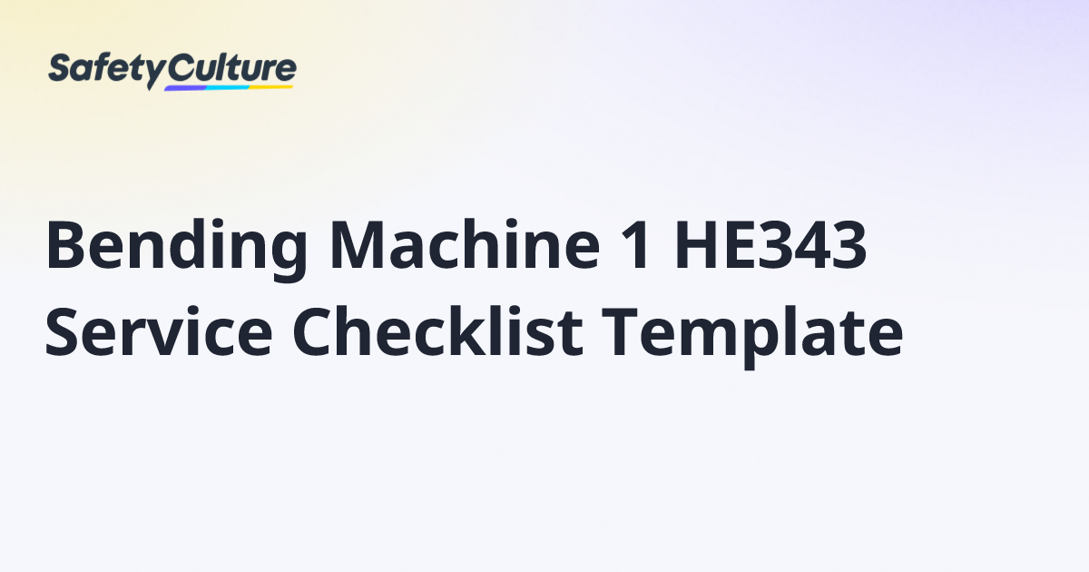 Bending Machine 1 HE343 Service Checklist Template | Free Template