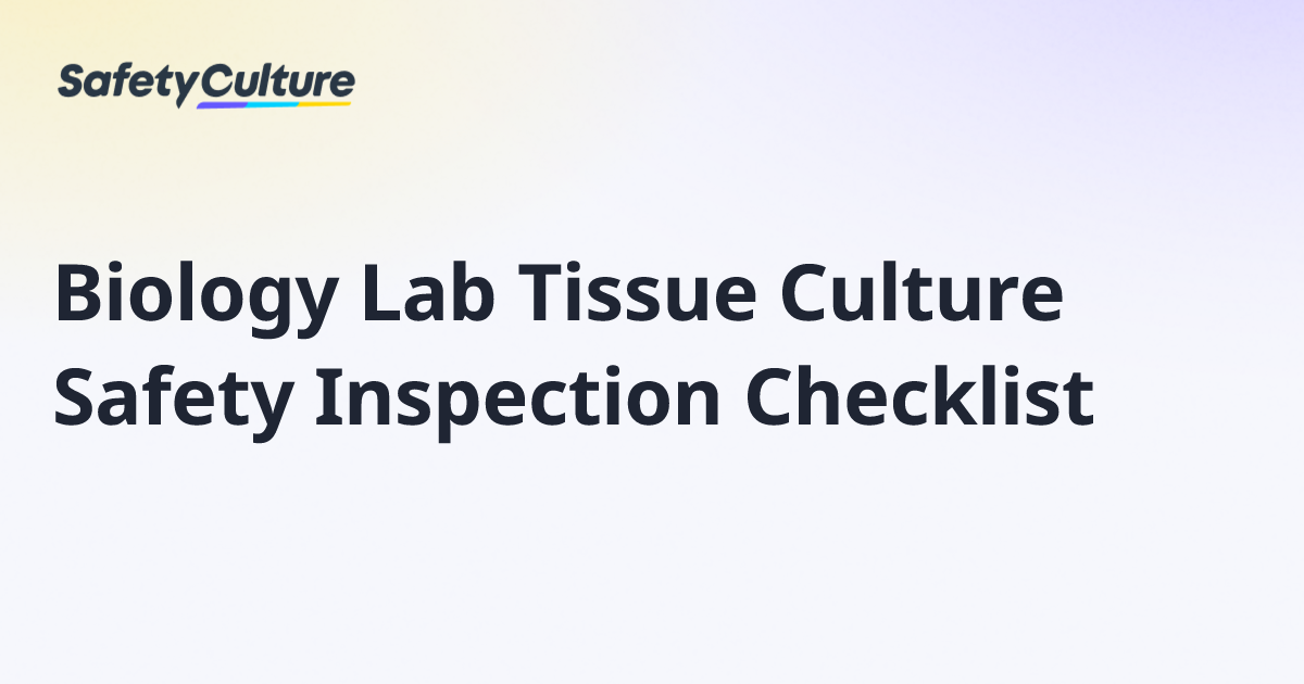 Biology Lab Tissue Culture Safety Inspection Checklist | Free Template