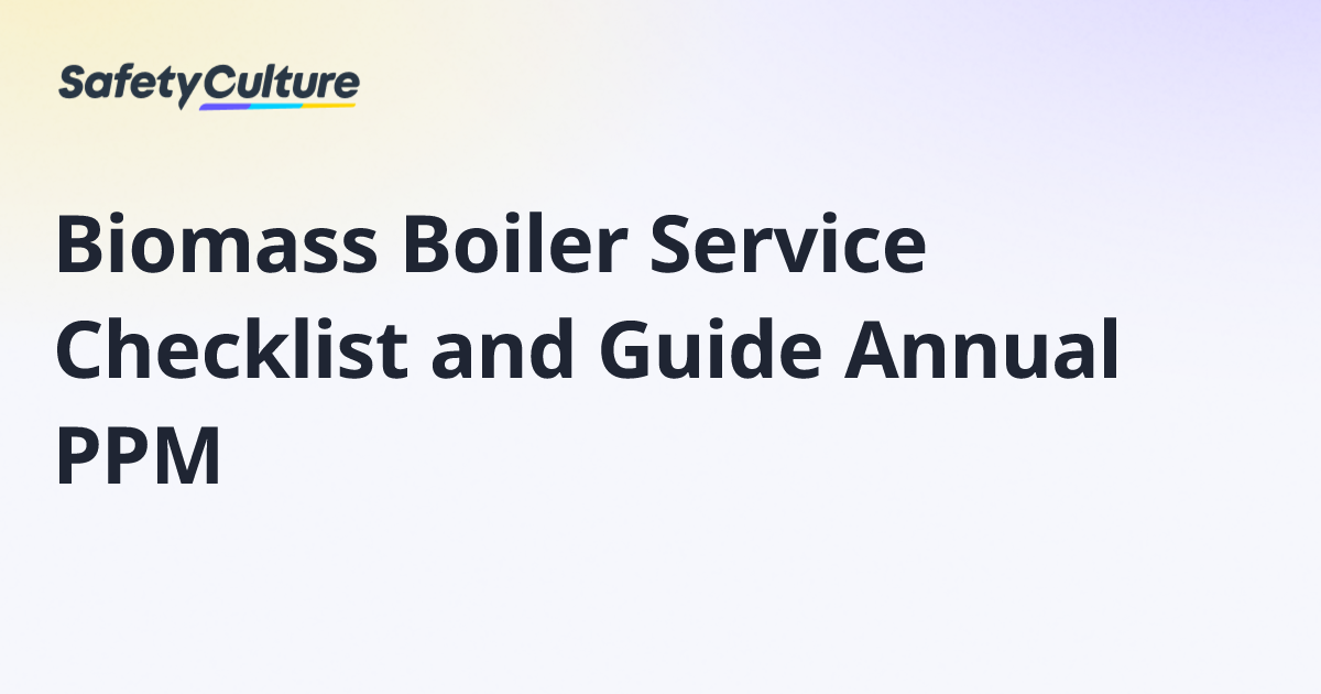 Biomass Boiler Service Checklist and Guide Annual PPM | Free Template