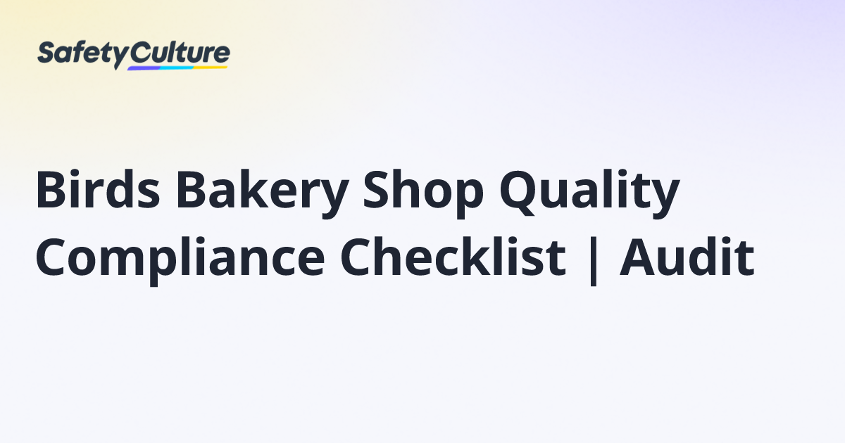 Birds Bakery Shop Quality Compliance Checklist | Audit | Free Template