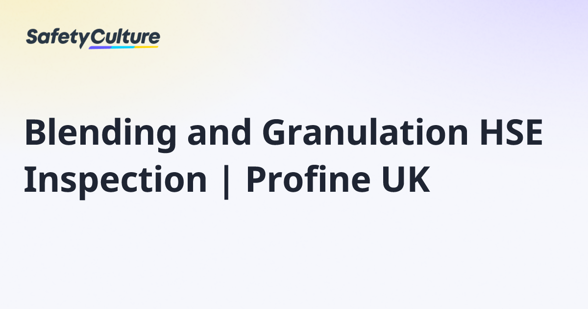 Blending and Granulation HSE Inspection | Profine UK | Free Template