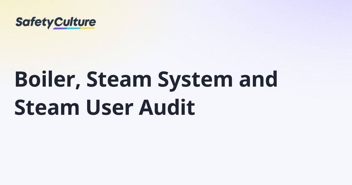 Boiler, Steam System and Steam User Audit | Free Template