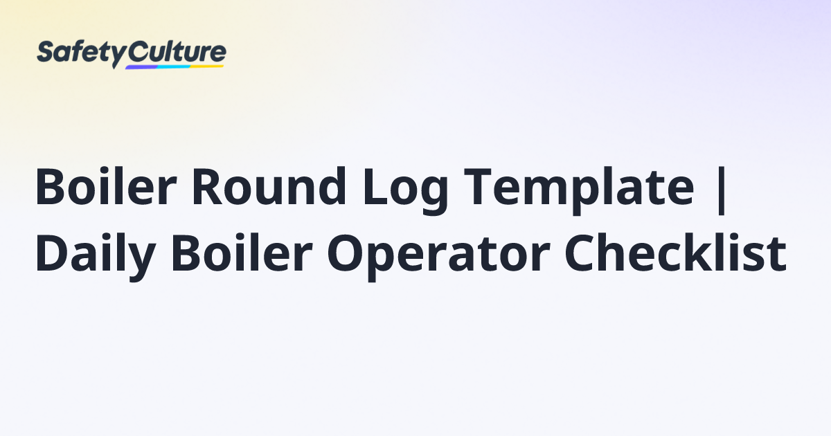 Boiler Round Log Template | Daily Boiler Operator Checklist | Free Template
