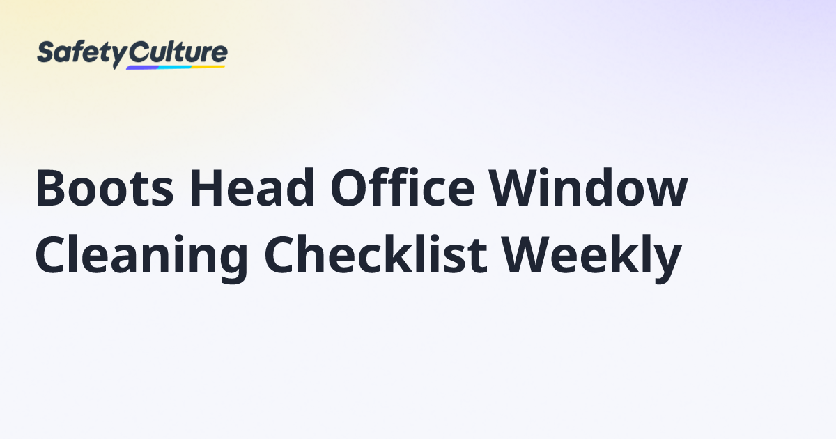 Boots Head Office Window Cleaning Checklist Weekly | Free Template