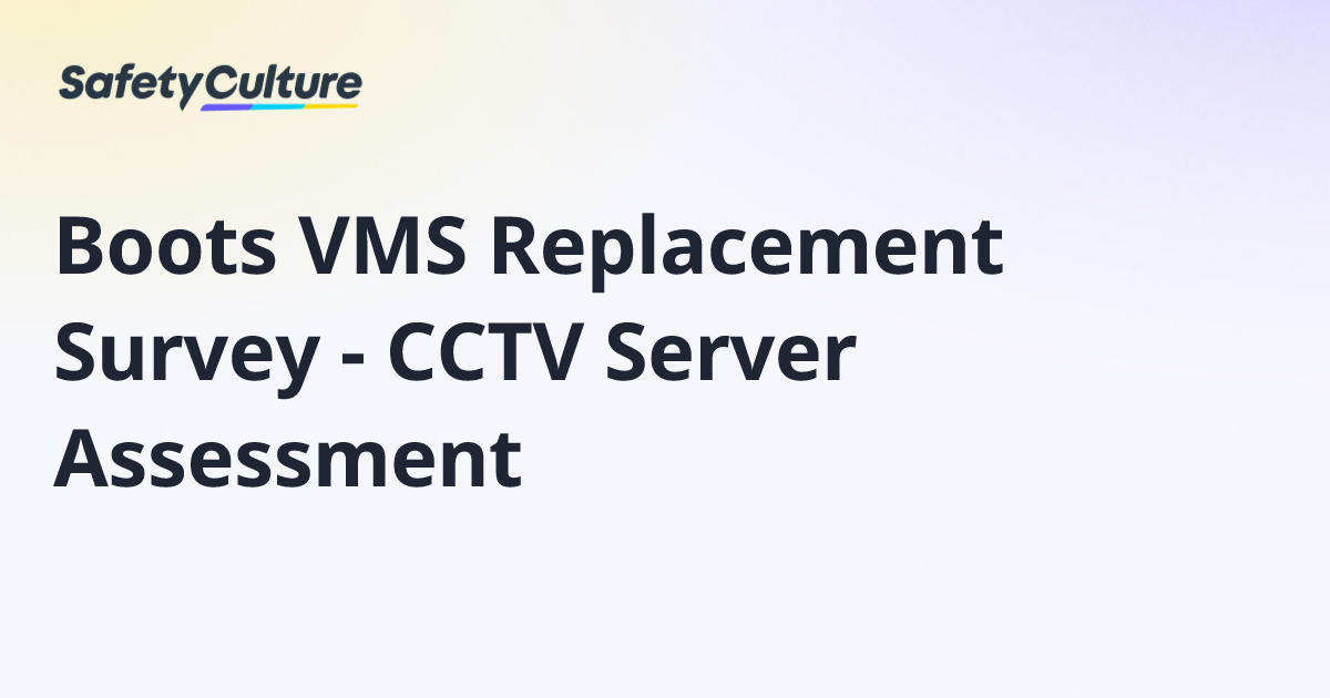 Boots VMS Replacement Survey - CCTV Server Assessment | Free Template