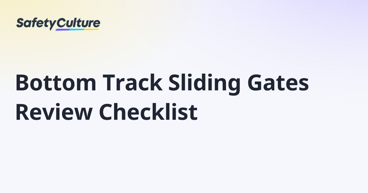 Bottom Track Sliding Gates Review Checklist | Free Template