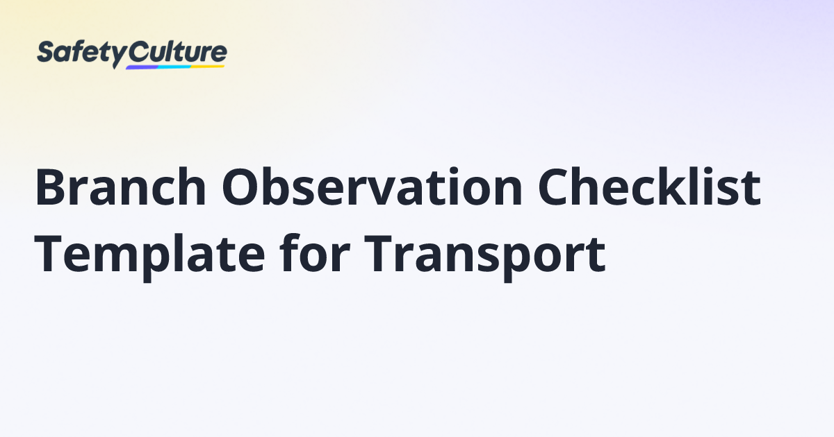 Branch Observation Checklist Template for Transport | Free Template