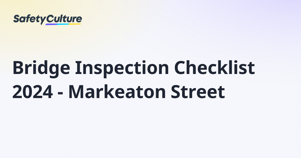 Bridge Inspection Checklist 2024 - Markeaton Street | Free Template