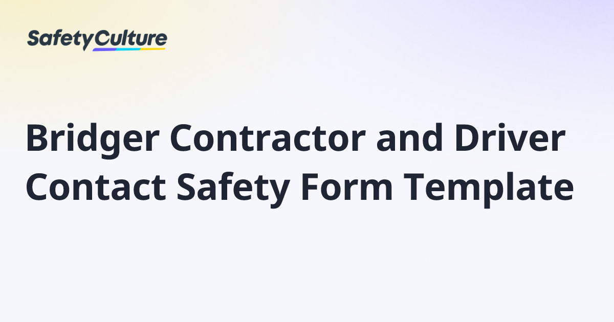 Bridger Contractor and Driver Contact Safety Form Template | Free Template