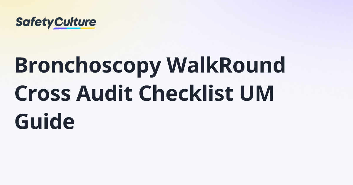Bronchoscopy WalkRound Cross Audit Checklist UM Guide | Free Template