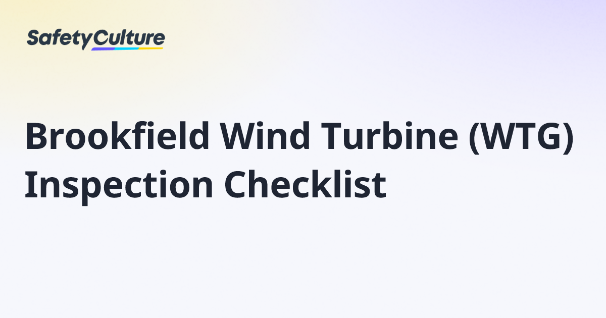 Brookfield Wind Turbine (WTG) Inspection Checklist | Free Template