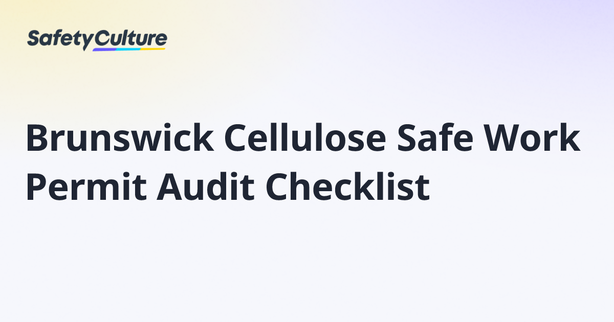 Brunswick Cellulose Safe Work Permit Audit Checklist | Free Template
