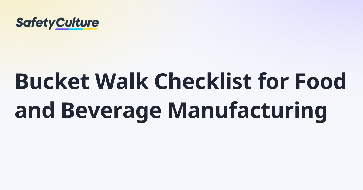 Bucket Walk Checklist for Food and Beverage Manufacturing | Free Template