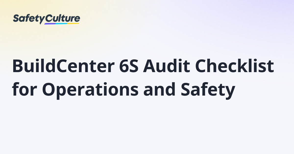 BuildCenter 6S Audit Checklist for Operations and Safety | Free Template