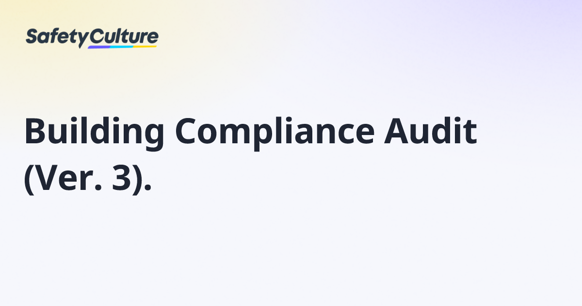 Building Compliance Audit (Ver. 3). | Free Template