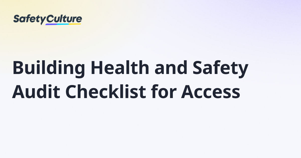 Building Health and Safety Audit Checklist for Access | Free Template