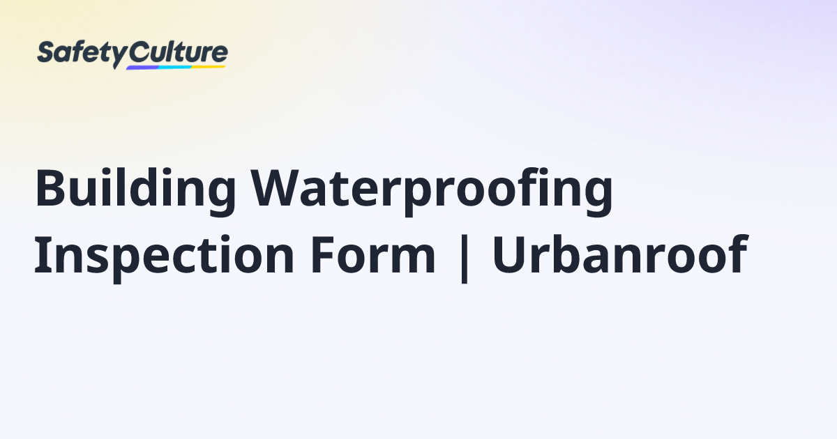 Building Waterproofing Inspection Form | Urbanroof | Free Template