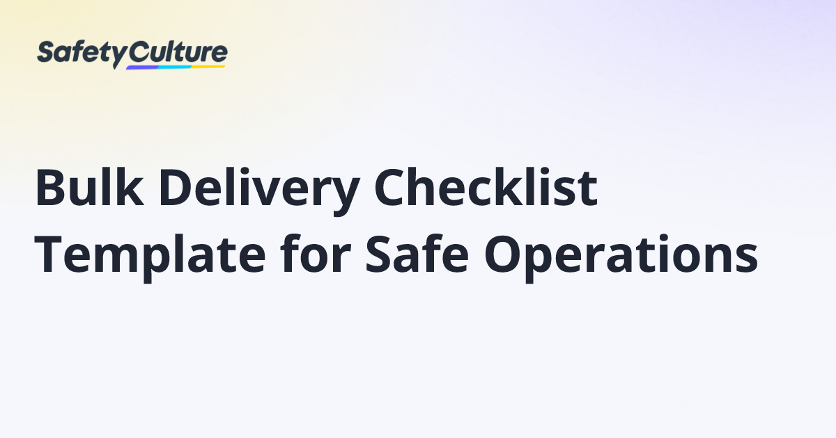 Bulk Delivery Checklist Template for Safe Operations | Free Template