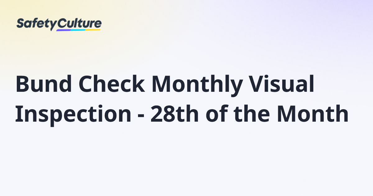 Bund Check Monthly Visual Inspection - 28th of the Month | Free Template