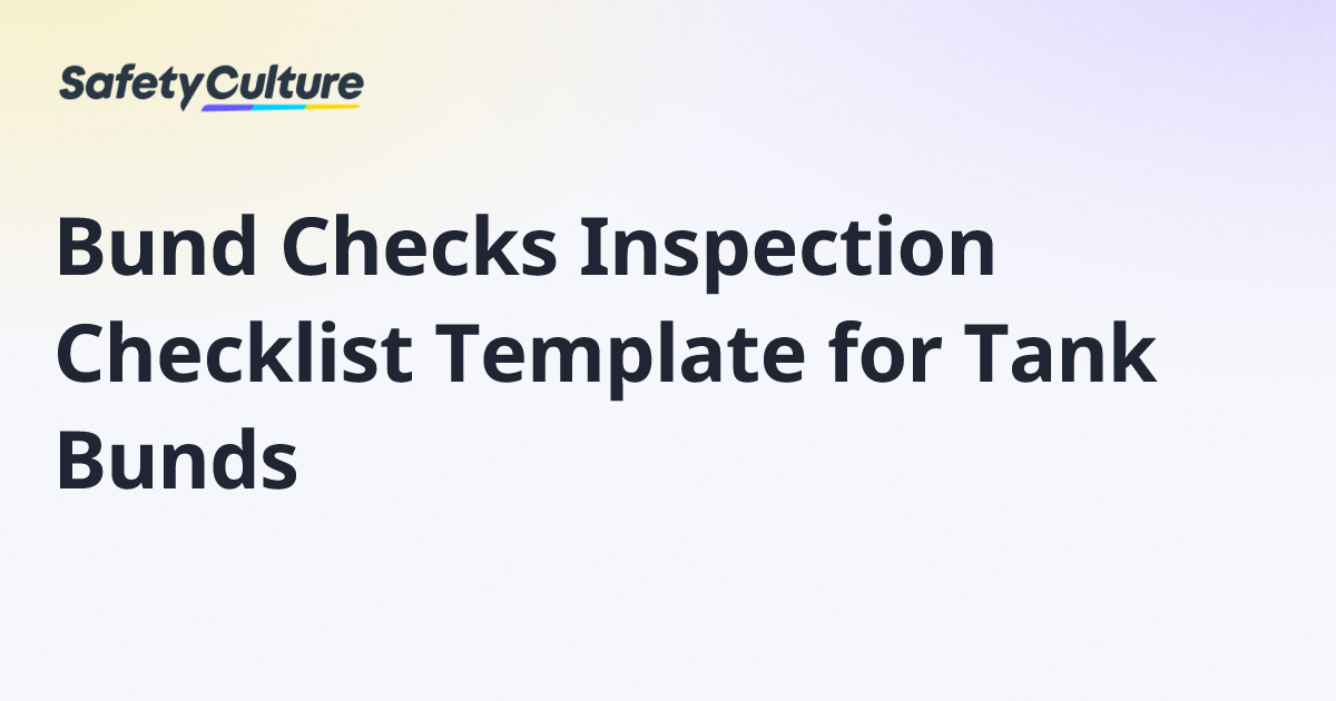 Bund Checks Inspection Checklist Template for Tank Bunds | Free Template
