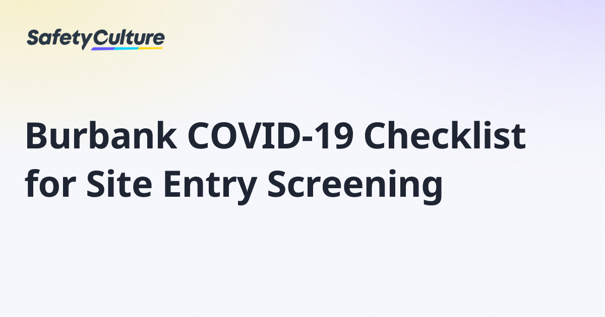 Burbank COVID-19 Checklist for Site Entry Screening | Free Template