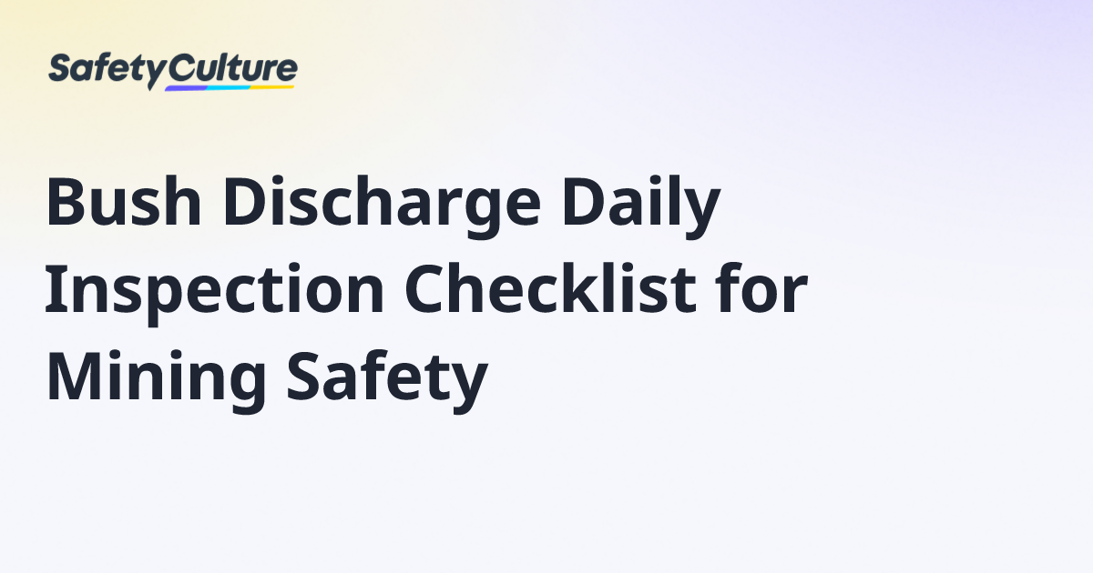Bush Discharge Daily Inspection Checklist for Mining Safety | Free Template