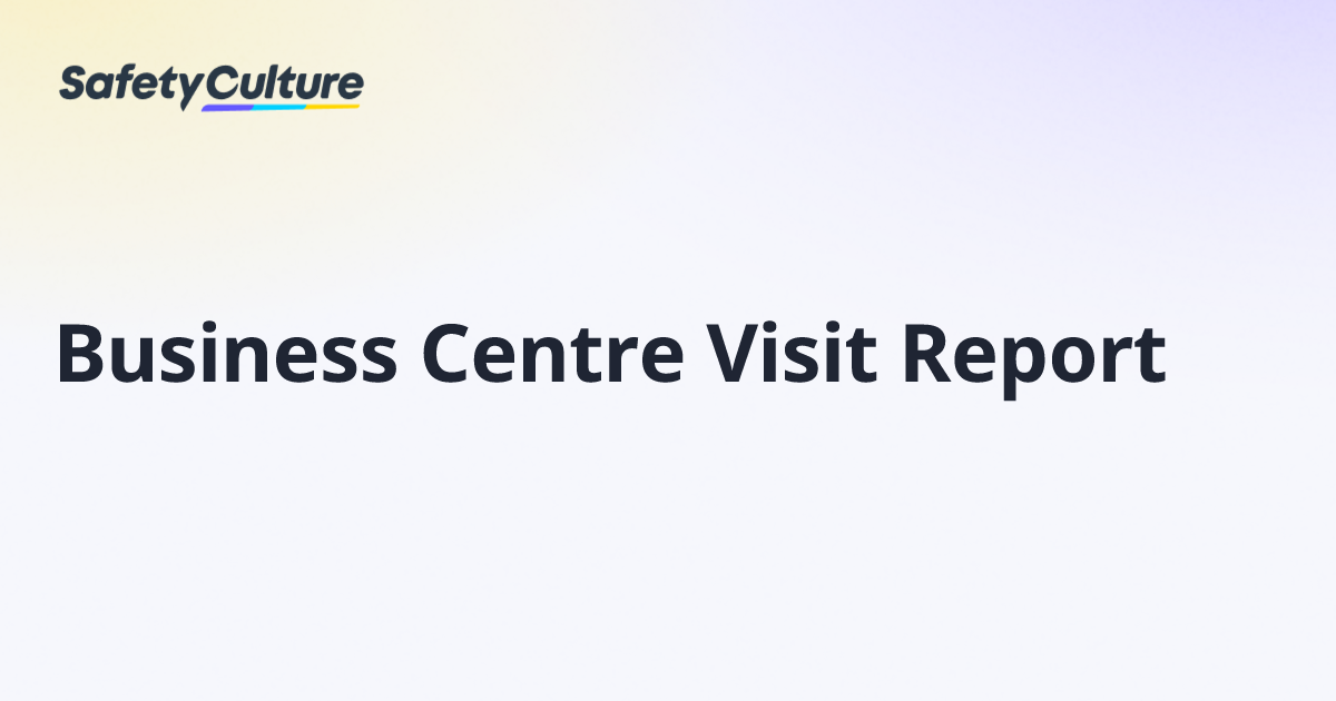Business Centre Visit Report | Free Template