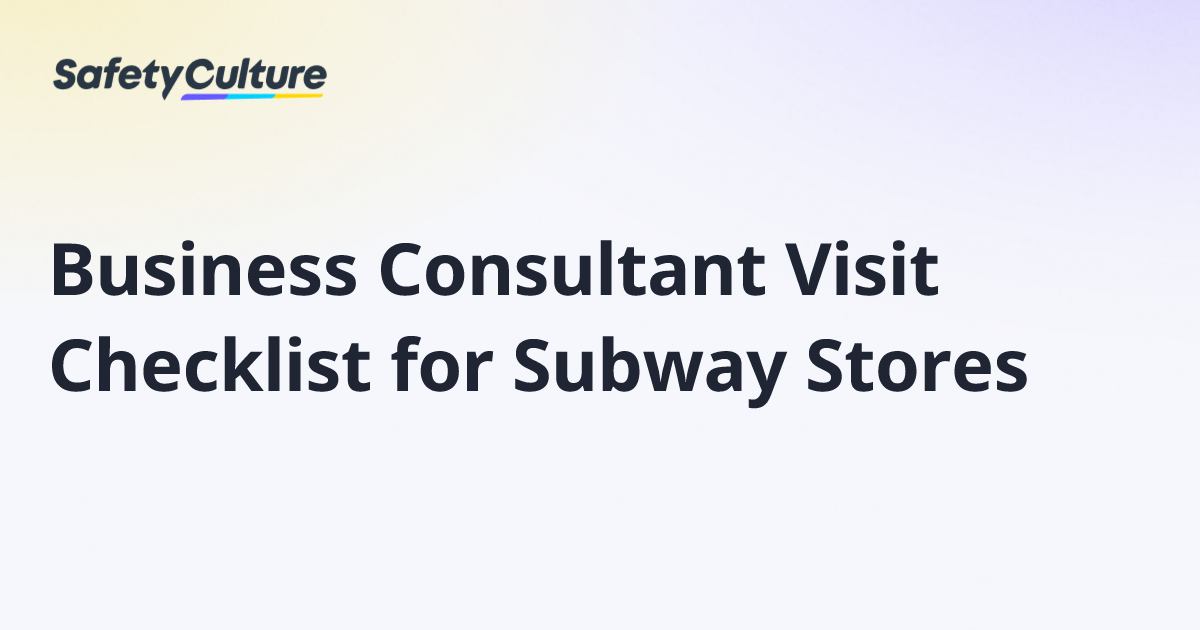 Business Consultant Visit Checklist for Subway Stores | Free Template