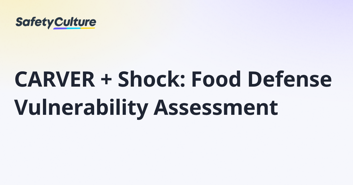 CARVER + Shock: Food Defense Vulnerability Assessment | Free Template