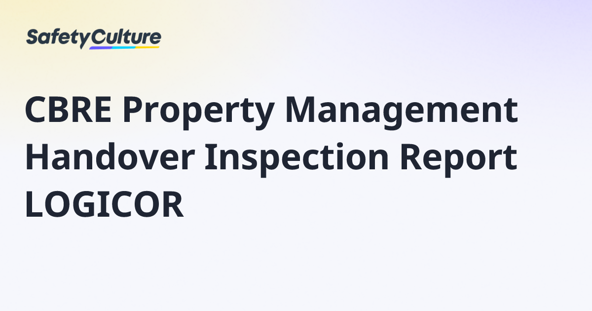 CBRE Property Management Handover Inspection Report LOGICOR | Free Template