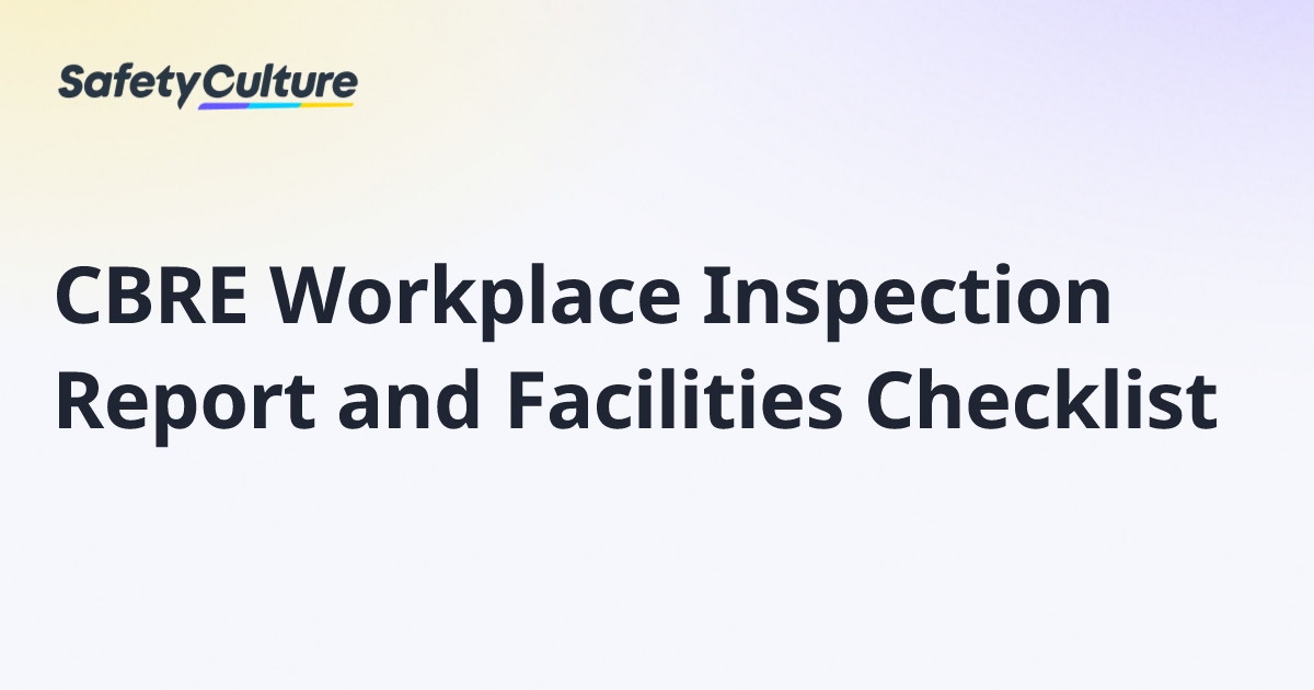 CBRE Workplace Inspection Report and Facilities Checklist | Free Template