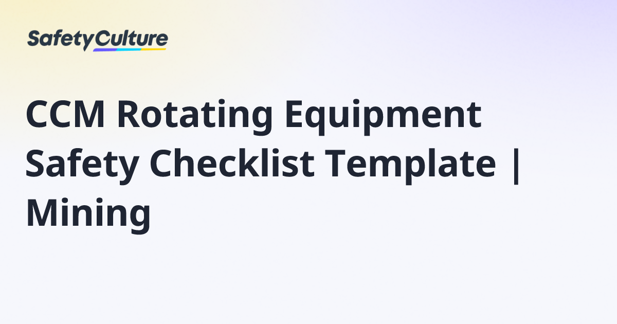 CCM Rotating Equipment Safety Checklist Template | Mining | Free Template