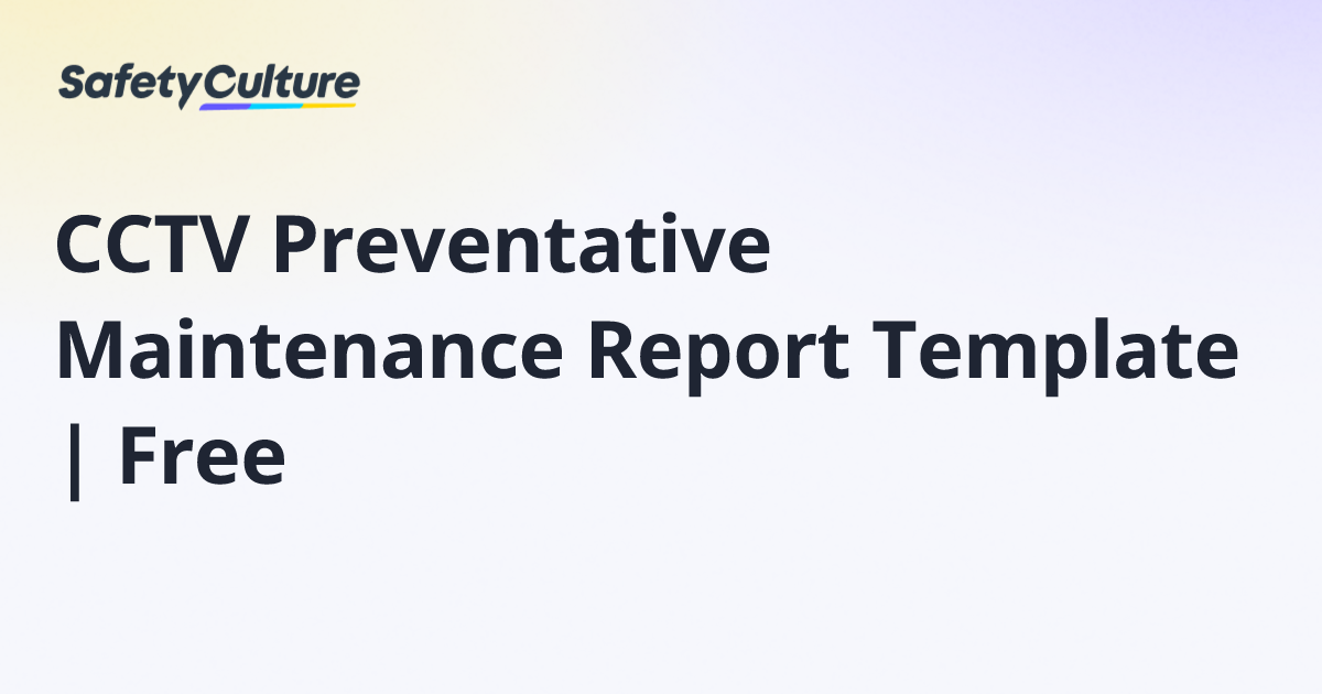 CCTV Preventative Maintenance Report Template | Free | Free Template