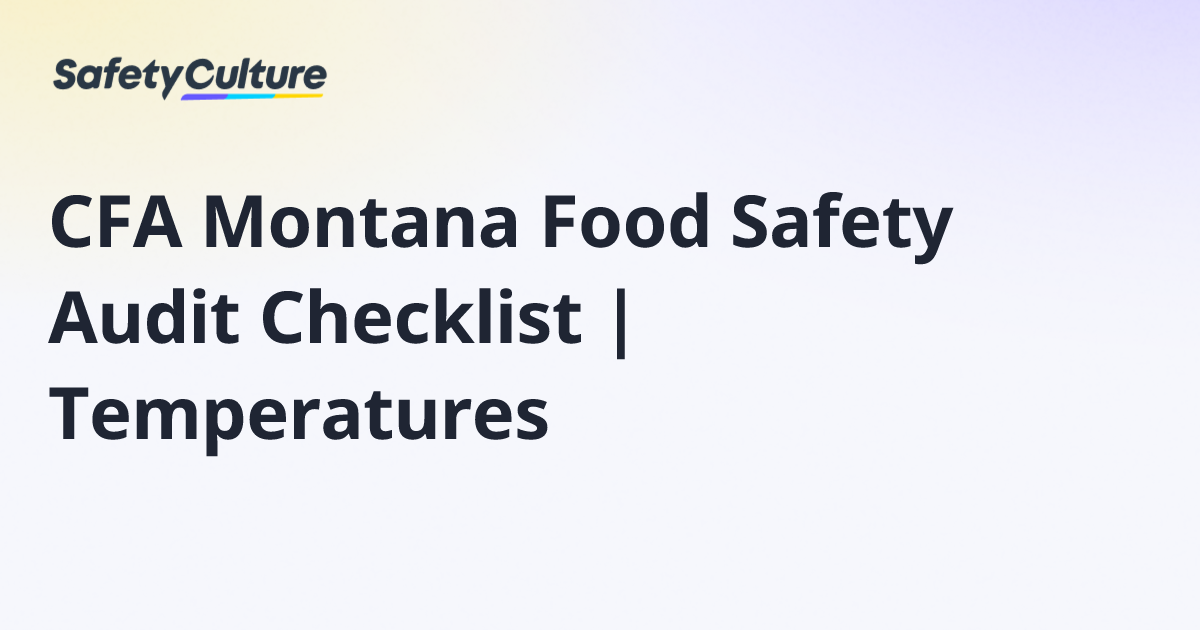 CFA Montana Food Safety Audit Checklist | Temperatures | Free Template